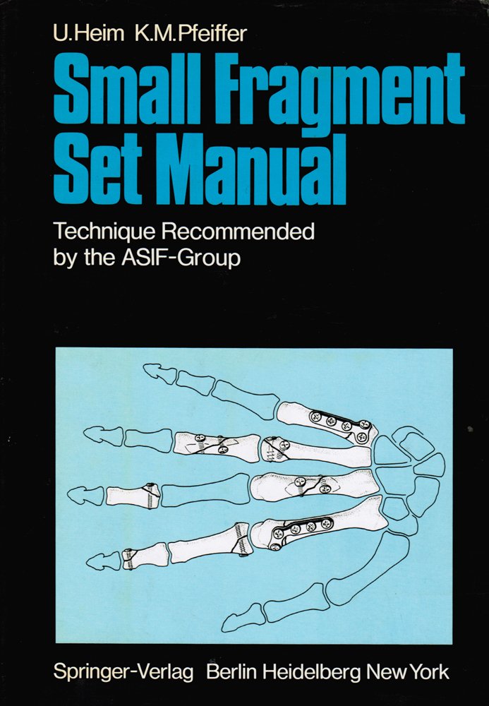 SMALL FRAGMENT SET MANUAL;: TECHNIQUE RECOMMENDED BY THE ASIF-GROUP-U ...