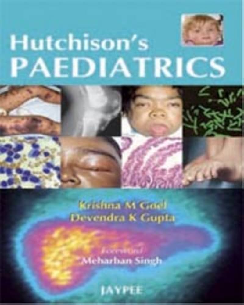 HUTCHISON'S PAEDIATRICS 1ST/2009 - KRISHNA GOEL – Naresh Books
