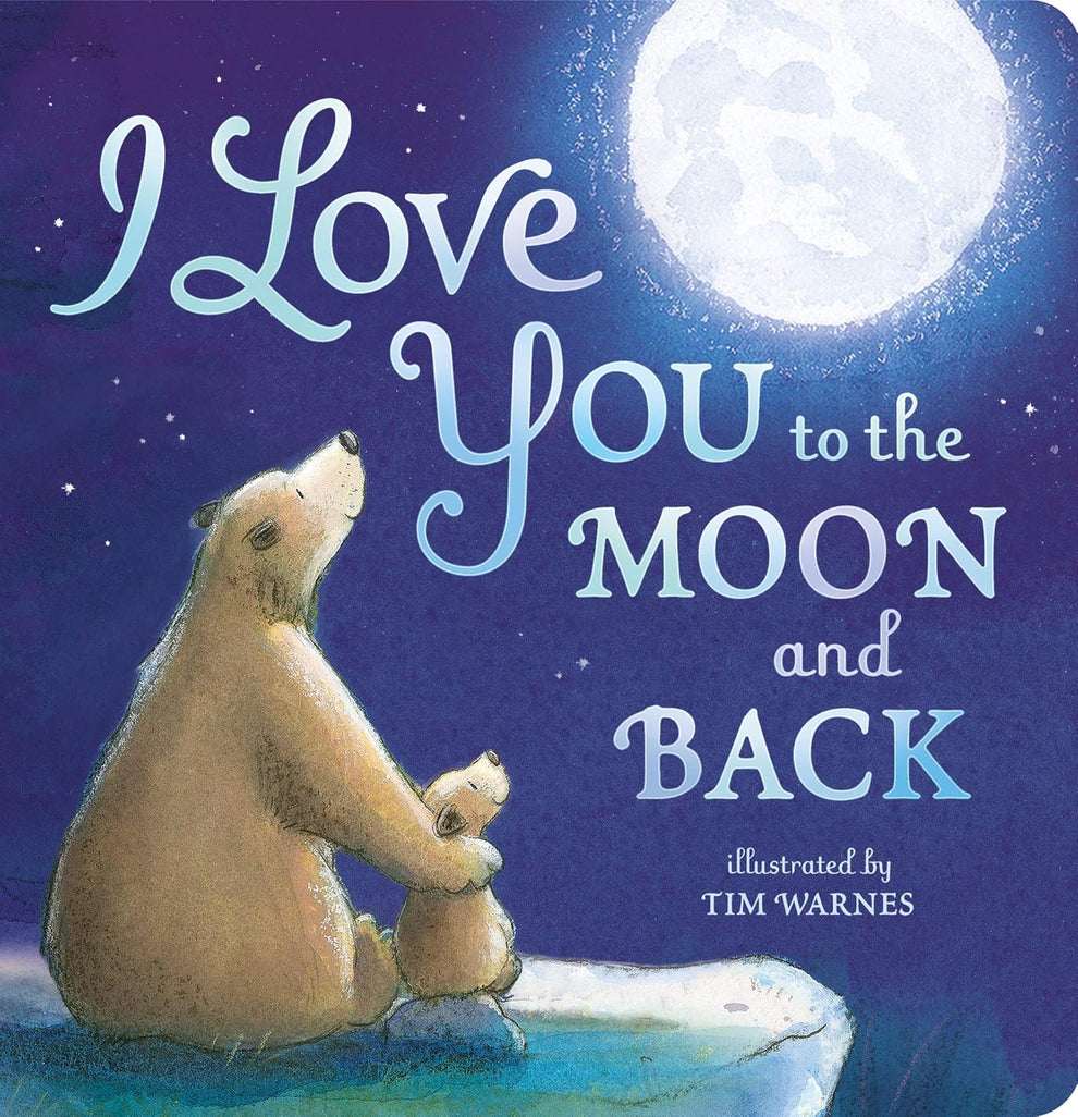 I LOVE YOU TO THE MOON AND BACK - Warnes, Tim – Naresh Books