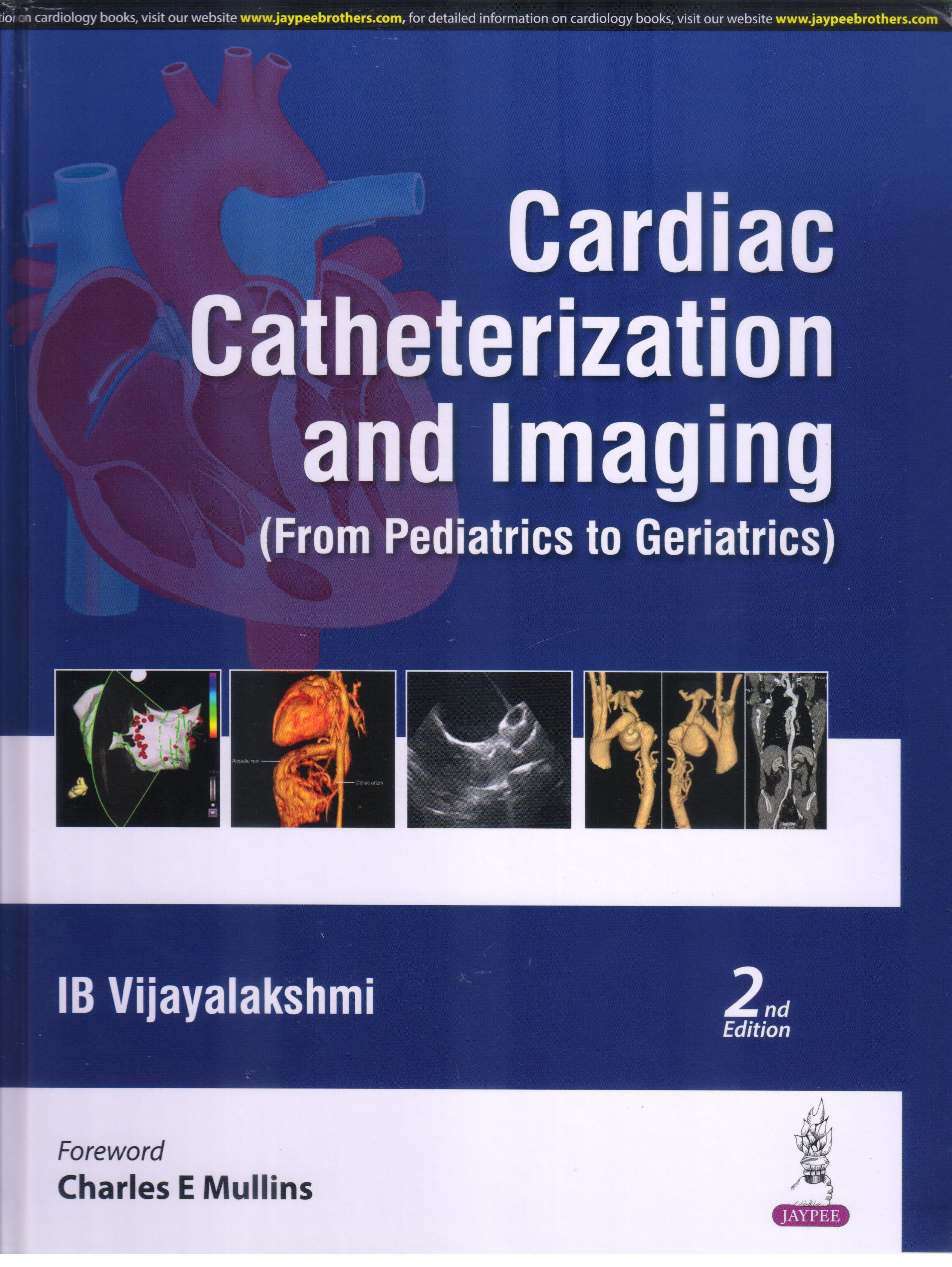 Cardiac Catheterization and Imaging from Pediatrics to Geriatrics 2nd ...
